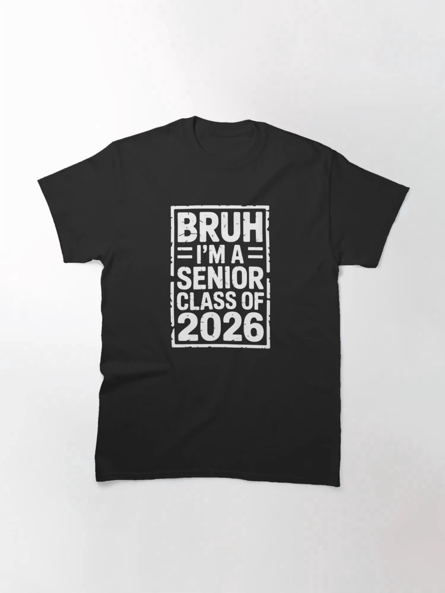 Bruh I Am A Senior Class Of 2026 Graduation School Spirit Design Top ...