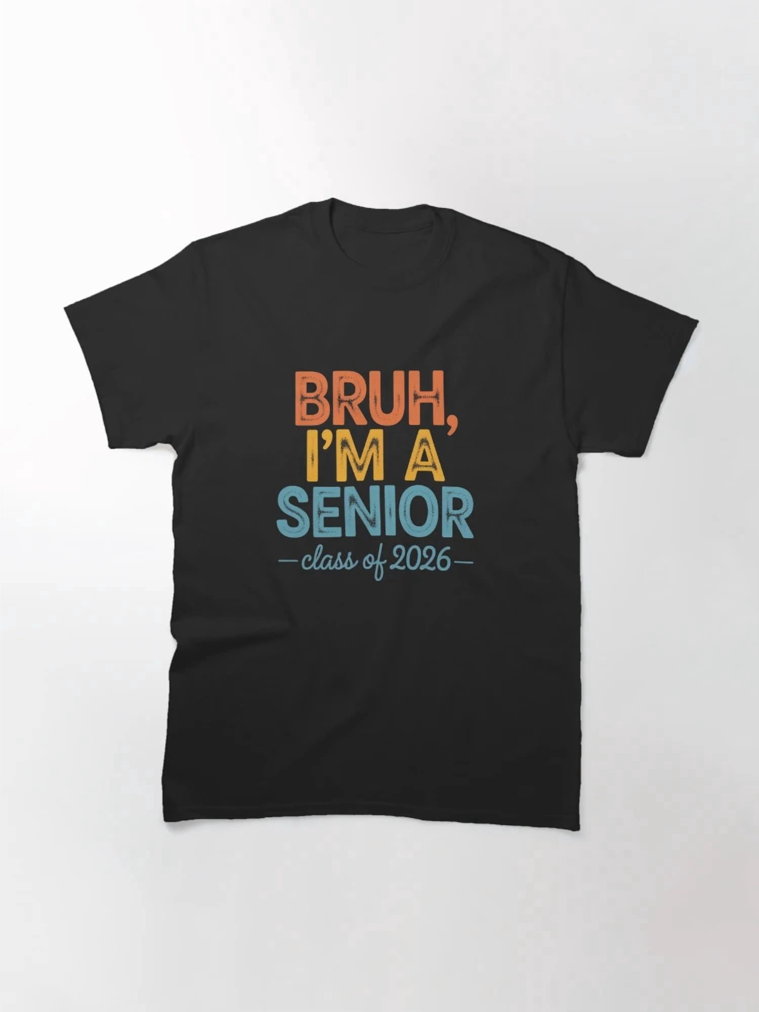 Bruh I Am A Senior Class Of 2026 Graduation Year School Pride Design ...