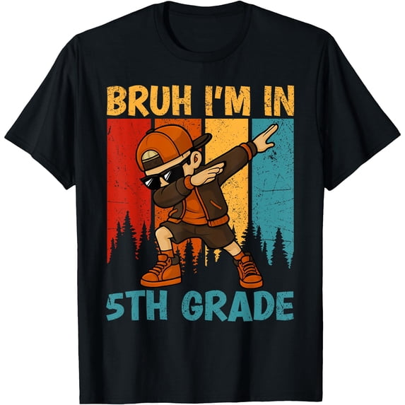 Bruh I'M In 5Th Grade Fifth Grade Dabbing Boy Student T-Shirt - Walmart.com