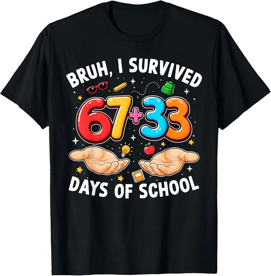 Bruh I Survived 67 33 Days of School 100th Day Teachers Kids T-Shirt ...