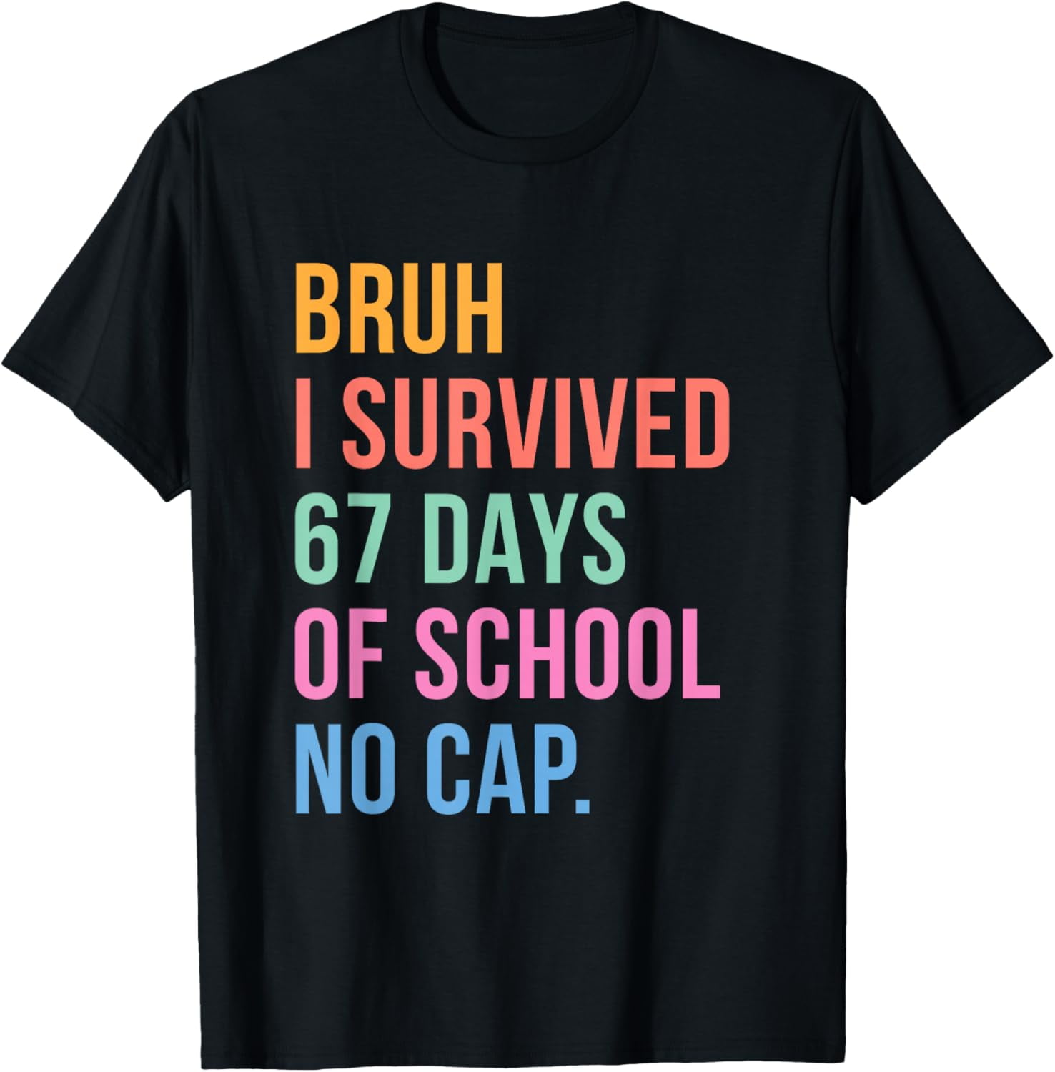 Bruh I Survived 67 Days of School Funny 6 7 Meme Gen z Adult T-shirt ...