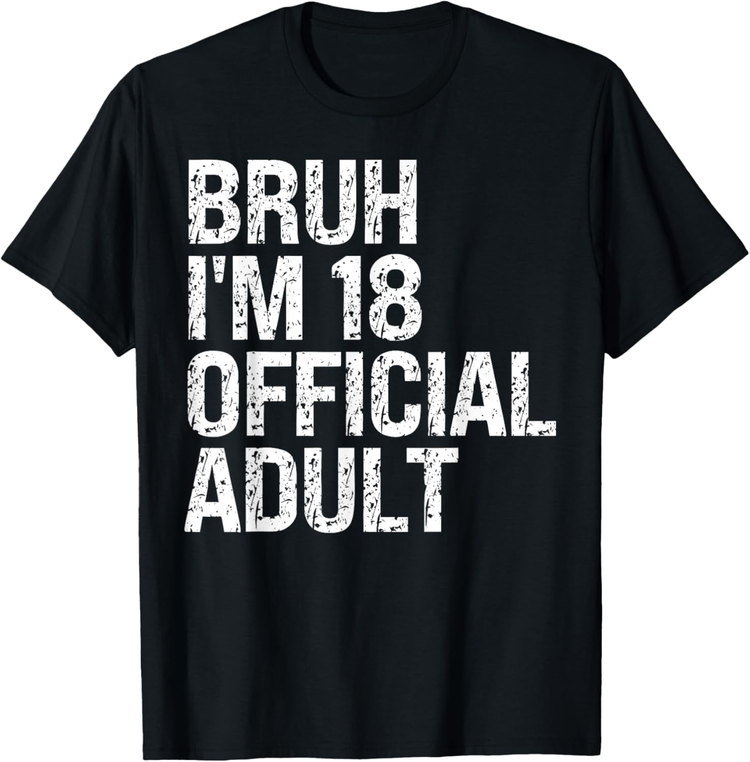 Bruh I'm 18 Official Adult 18th Birthday Bro I'm 18 Themed T-Shirt ...