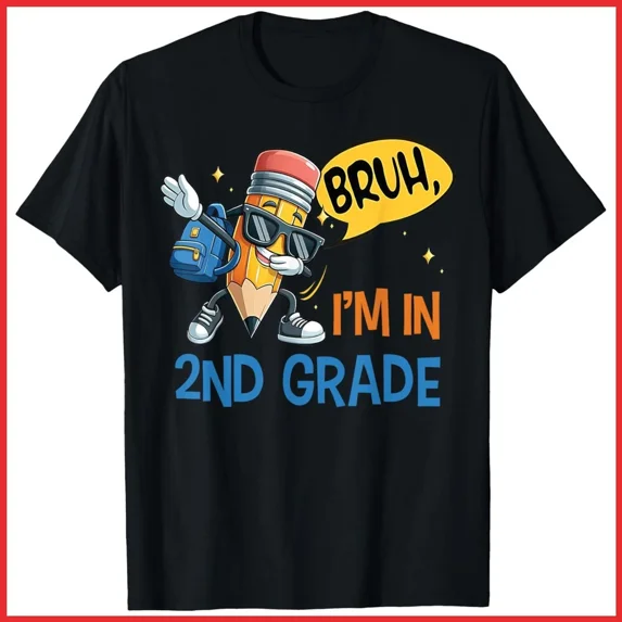 Bruh Im In 2nd Grade Pencil Dab Back To School Cute Unisex T-Shirt, S ...