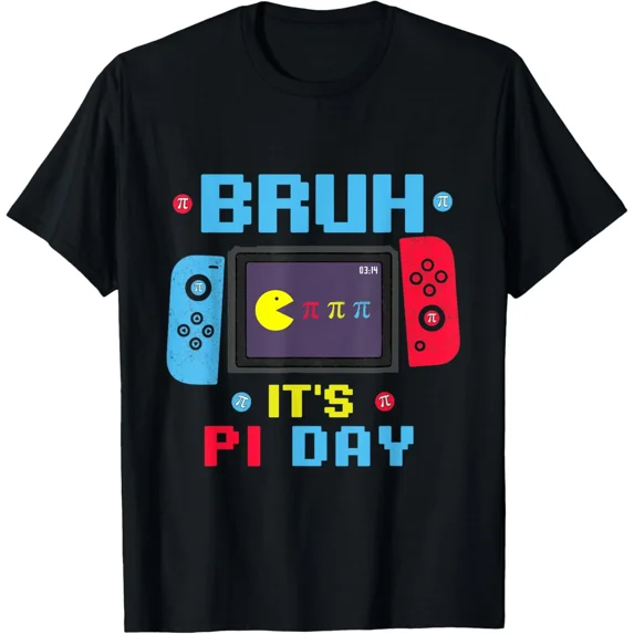 Bruh It Is Pi Day Video Game Gamer Math Teacher School Education Humor ...