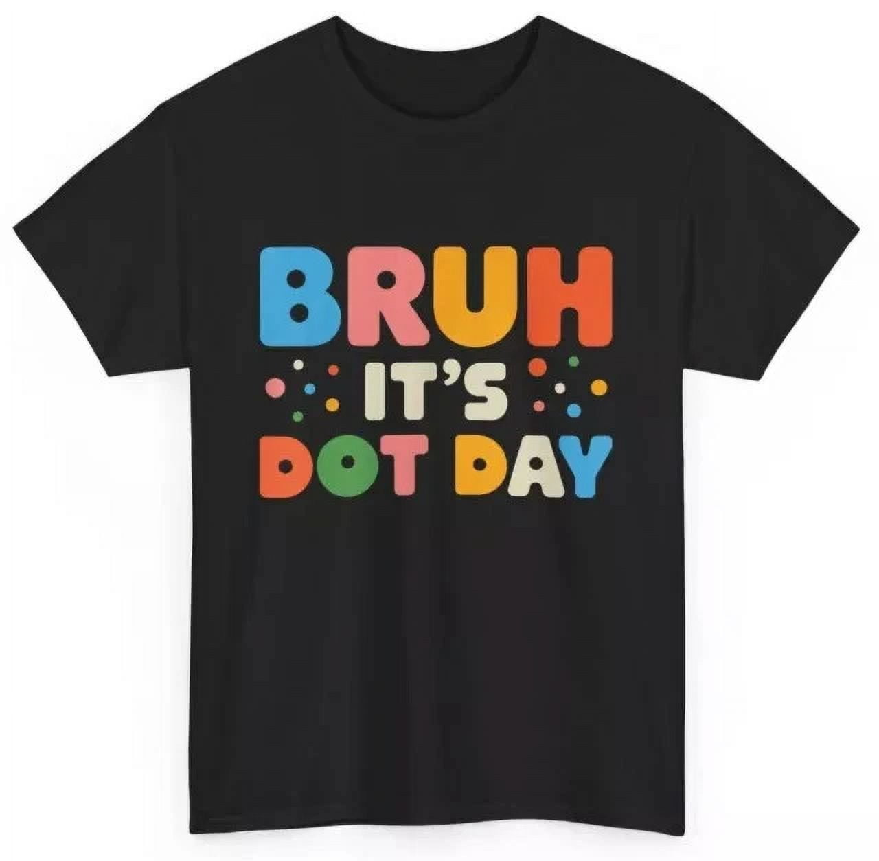 Bruh It'S Dot Day Shirt Women Polka Dotted Mom & Dad And Teacher T ...