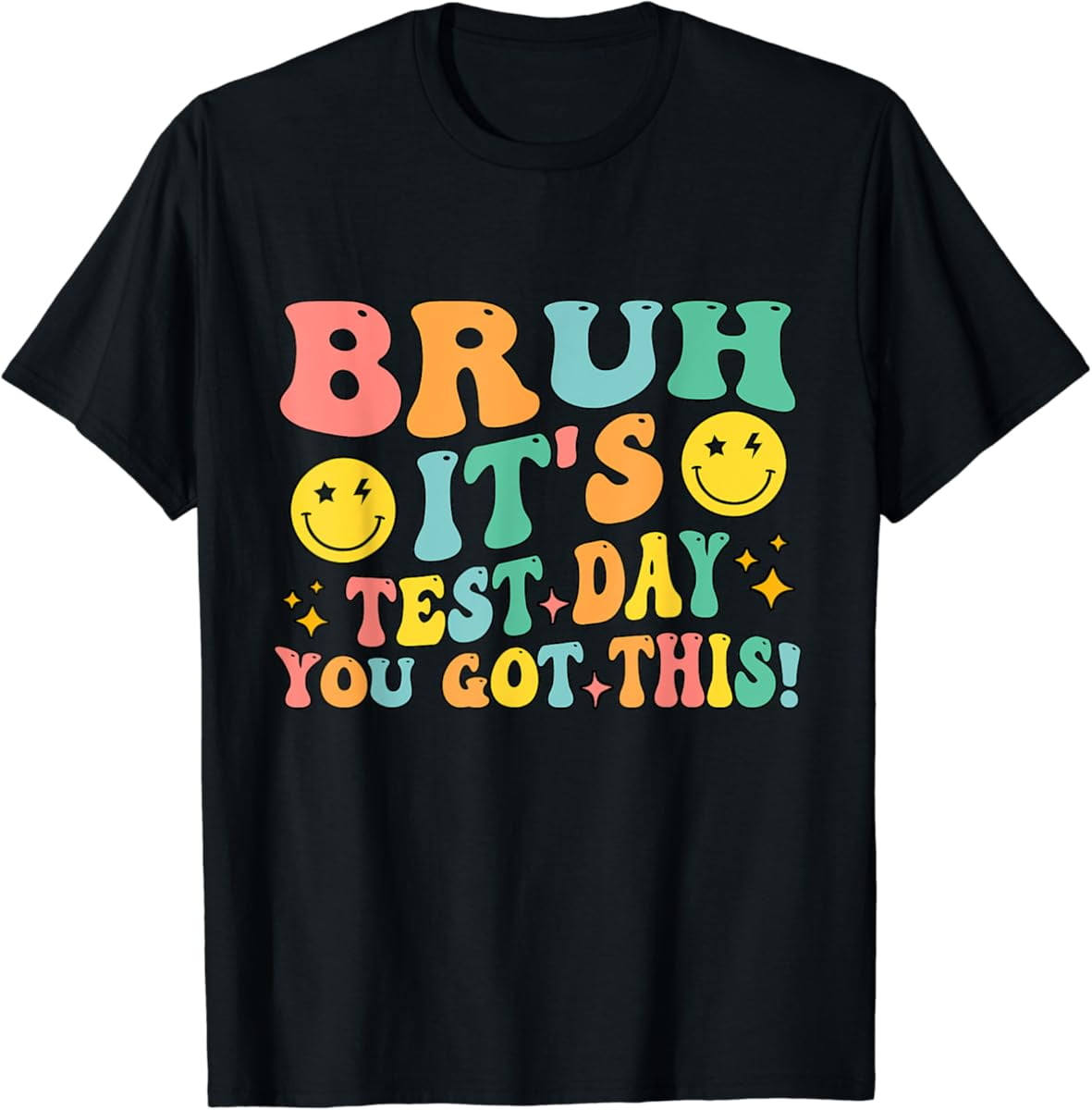 Bruh It'S Test Day You Got This Testing Day Teacher Unisex Men Women T ...