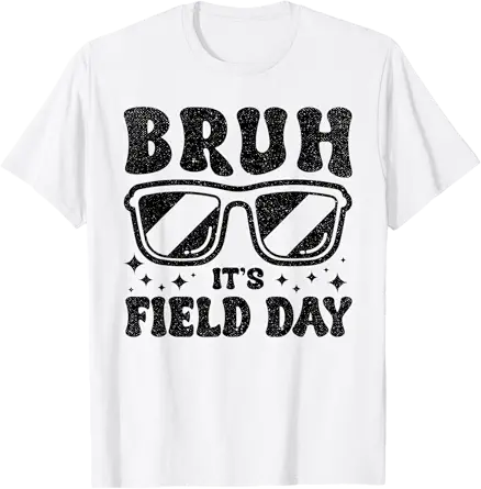 Bruh It's Field Day Teacher Boys Girls Kids Happy Field Day T-Shirt ...