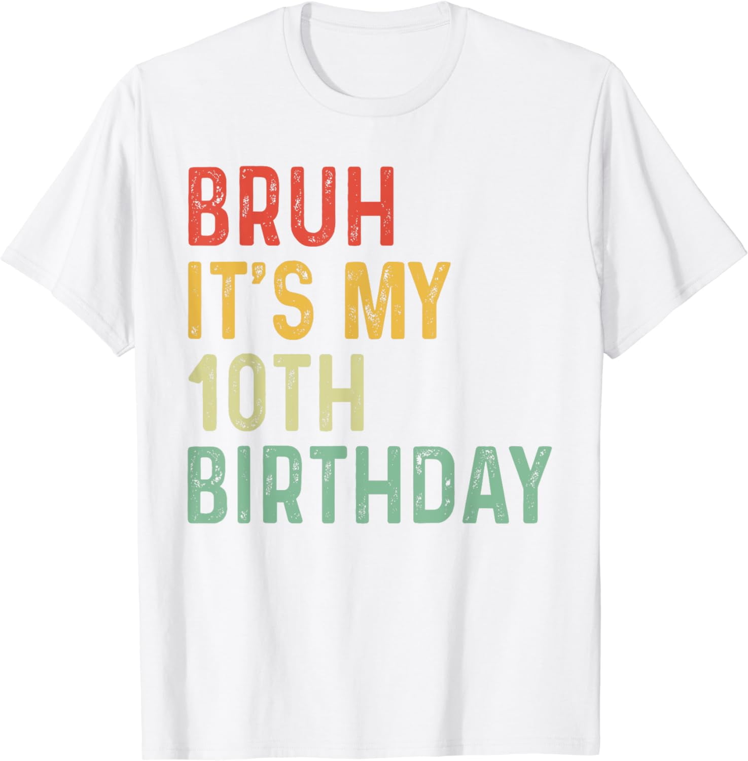 Bruh It's My 10th Birthday 10 Year Old Two Funny Meme Saying T-Shirt ...