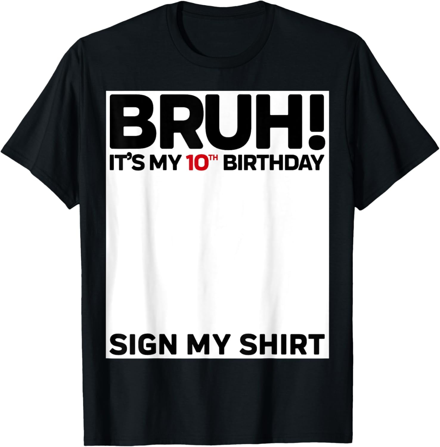 Bruh It's My 10th Birthday Sign My Shirt 10 Years Old Bday T-Shirt Tops ...