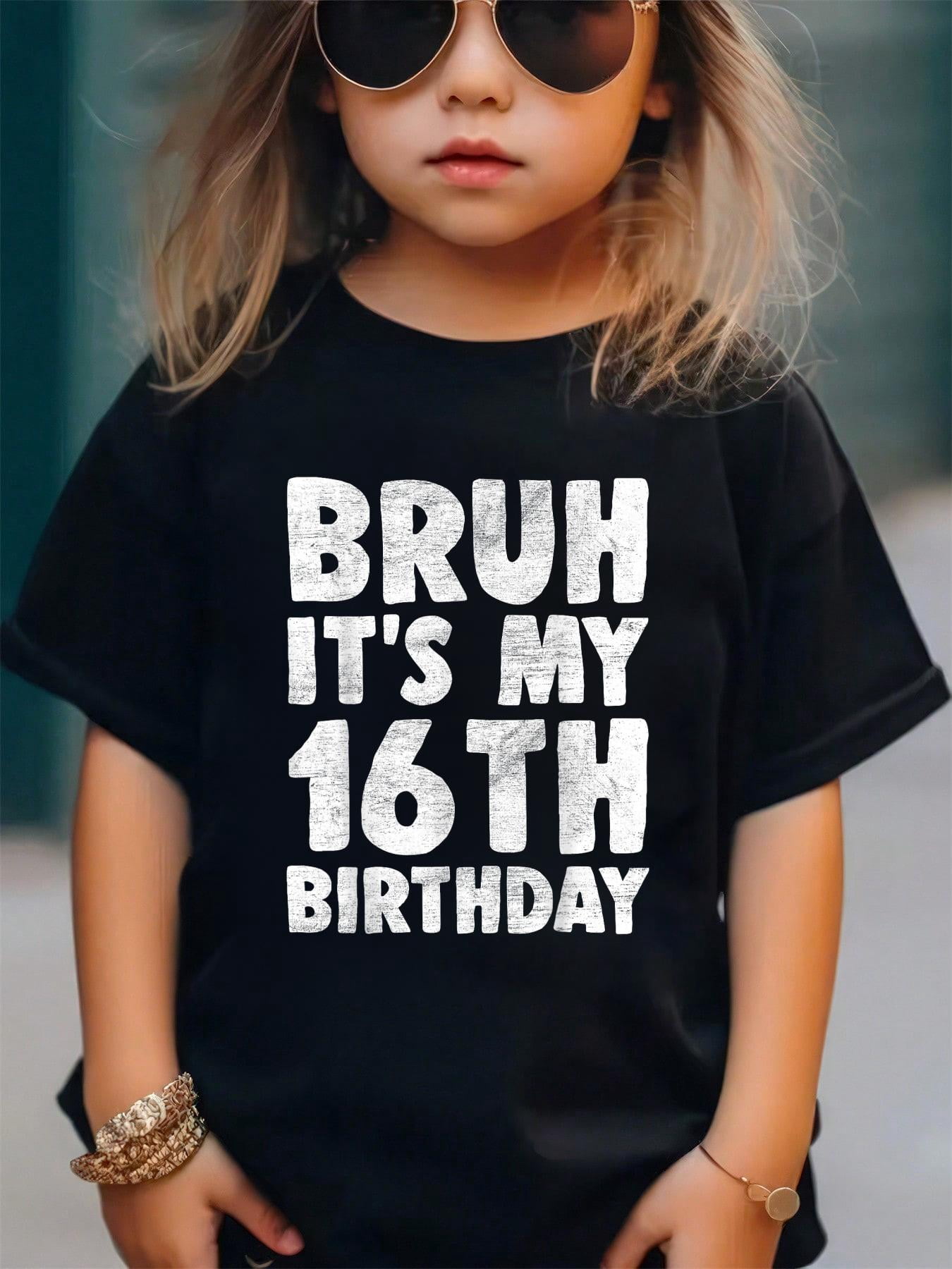 Bruh It's My 16th Birthday 16 Year Old Birthday Boys Kids T-Shirt ...