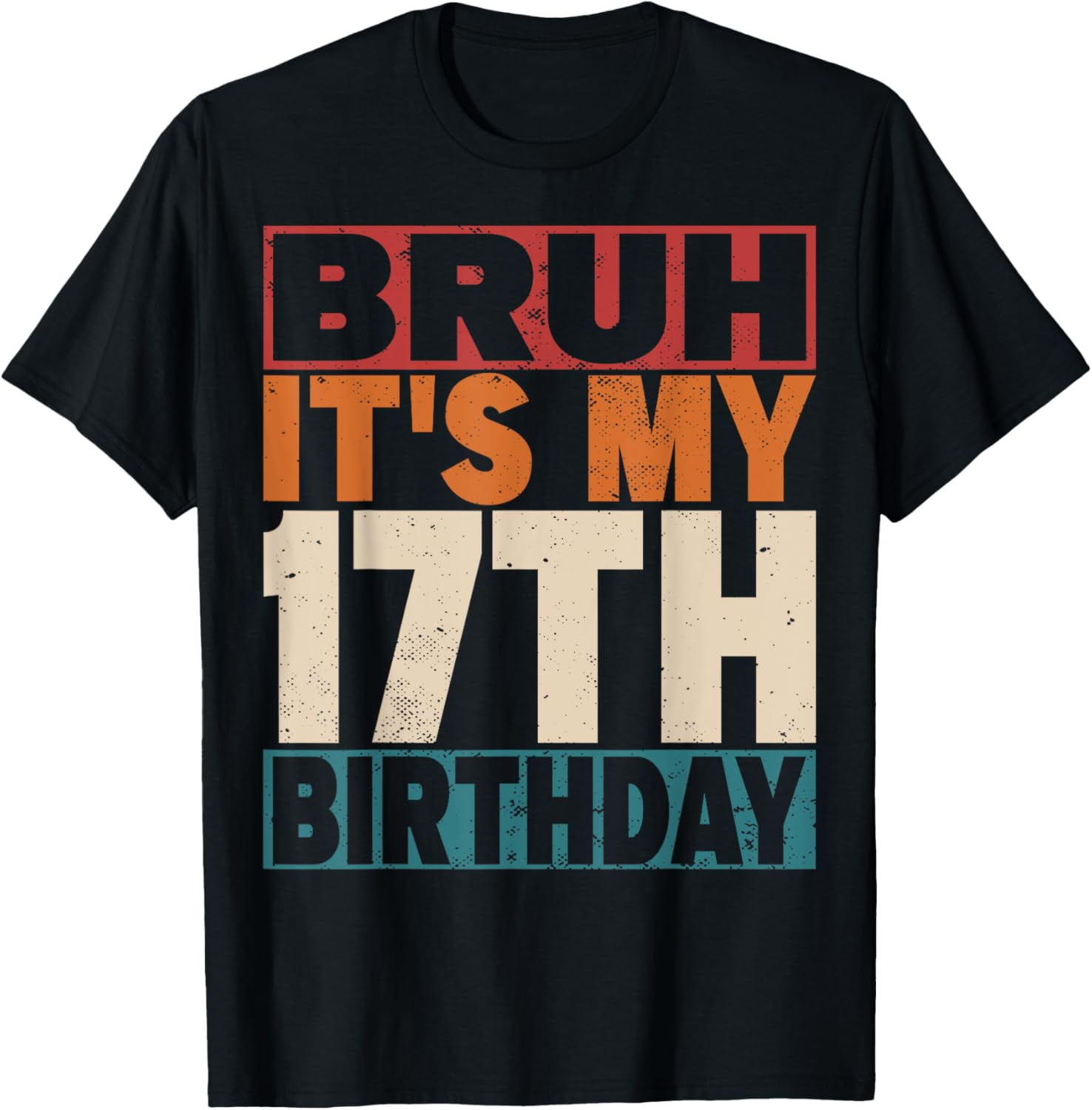 Bruh It's My 17th Birthday 17 Years Old 17 Birthday T-Shirt - Walmart.com