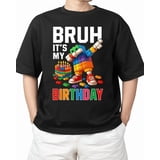 Bruh It's My Birthday Building Bricks Blocks T-Shirt, Unisex T-Shirt ...