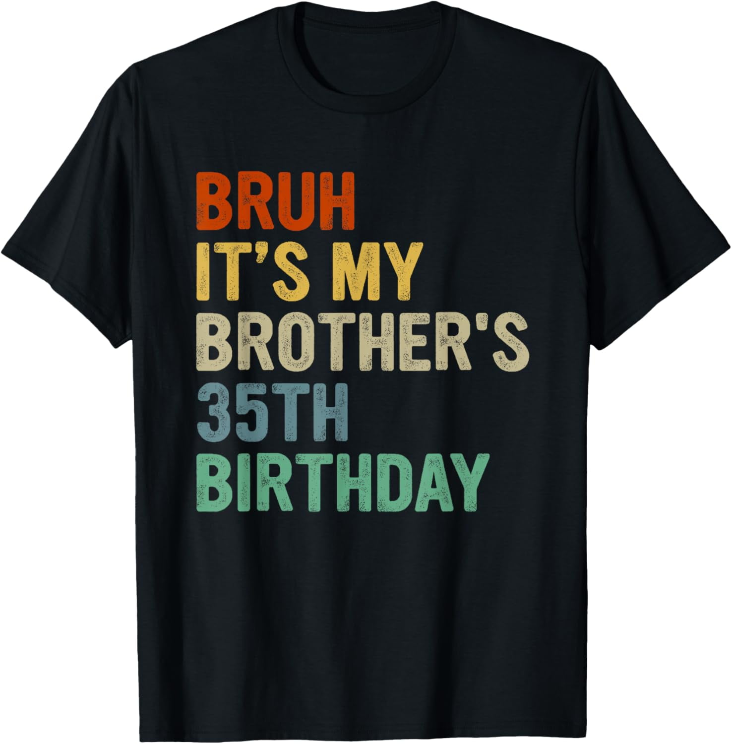 Bruh It's My Brother's 35th Birthday Turning 35 Years Old T-Shirt ...