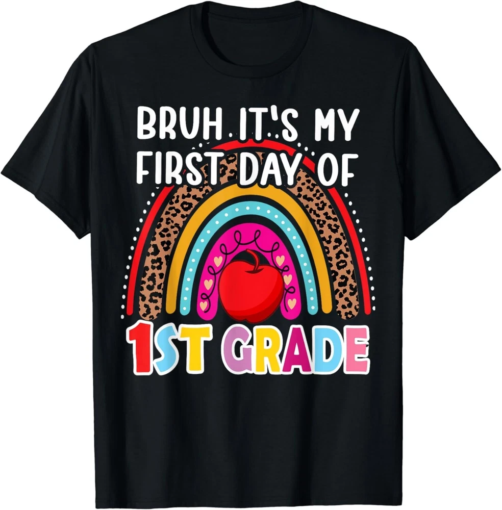 Bruh It's My First Day of 1st Grade Rainbow Apple Back School Unisex T ...