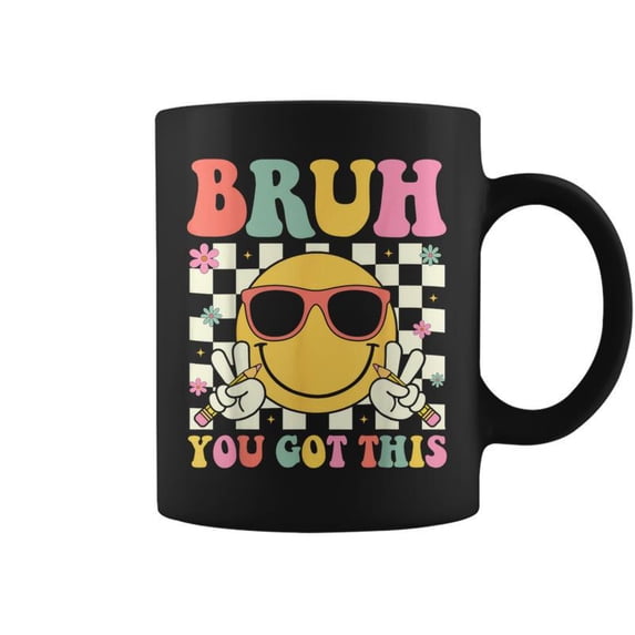 Bruh ItS Test Day Testing Motivational Teacher You Got This Coffee Mugs ...