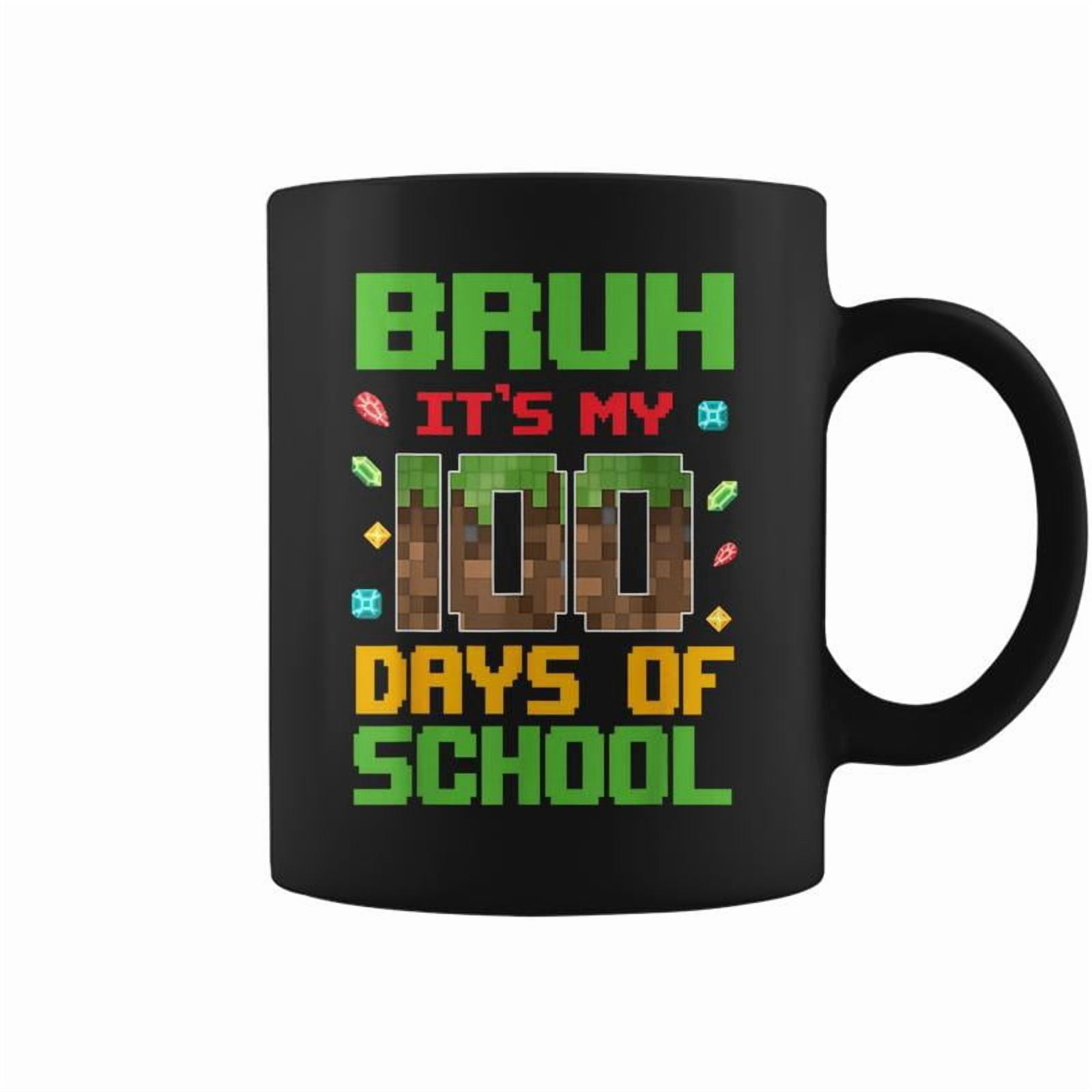 Bruh Its My 100 Days Of School Pixel Video Game Student Boy Coffee Mugs ...