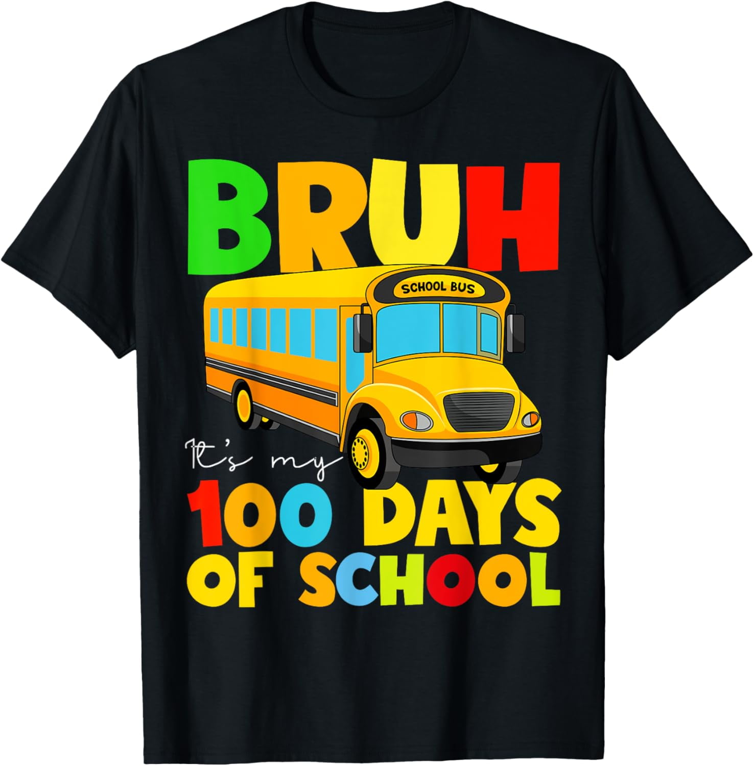 Bruh Its My 100 Days Of School loves Kids School Bus Costume T-Shirt ...