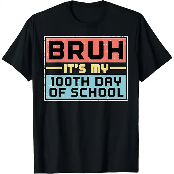 Bruh Its My 100th Day of School 100 Days Meme Boys Girl Kids T-Shirt ...