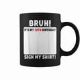 Bruh Its My 10Th Birthday Sign My 10 Year Old Party Coffee Mugs ...
