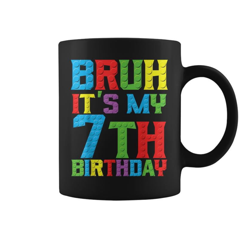Bruh Its My Birthday 7 Year Master Builder 7Th Birthday Boy Coffee Mugs ...