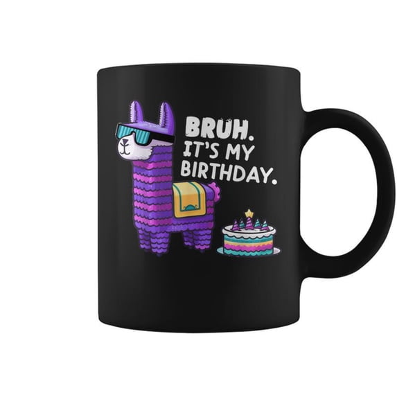 Bruh Its My Birthday Llama Pinata Boy Girl Family Party Bday Coffee ...