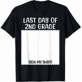 Bruh Its My Last Day Of 2Nd Grade Graduation Sign My T Shirt - Walmart.com