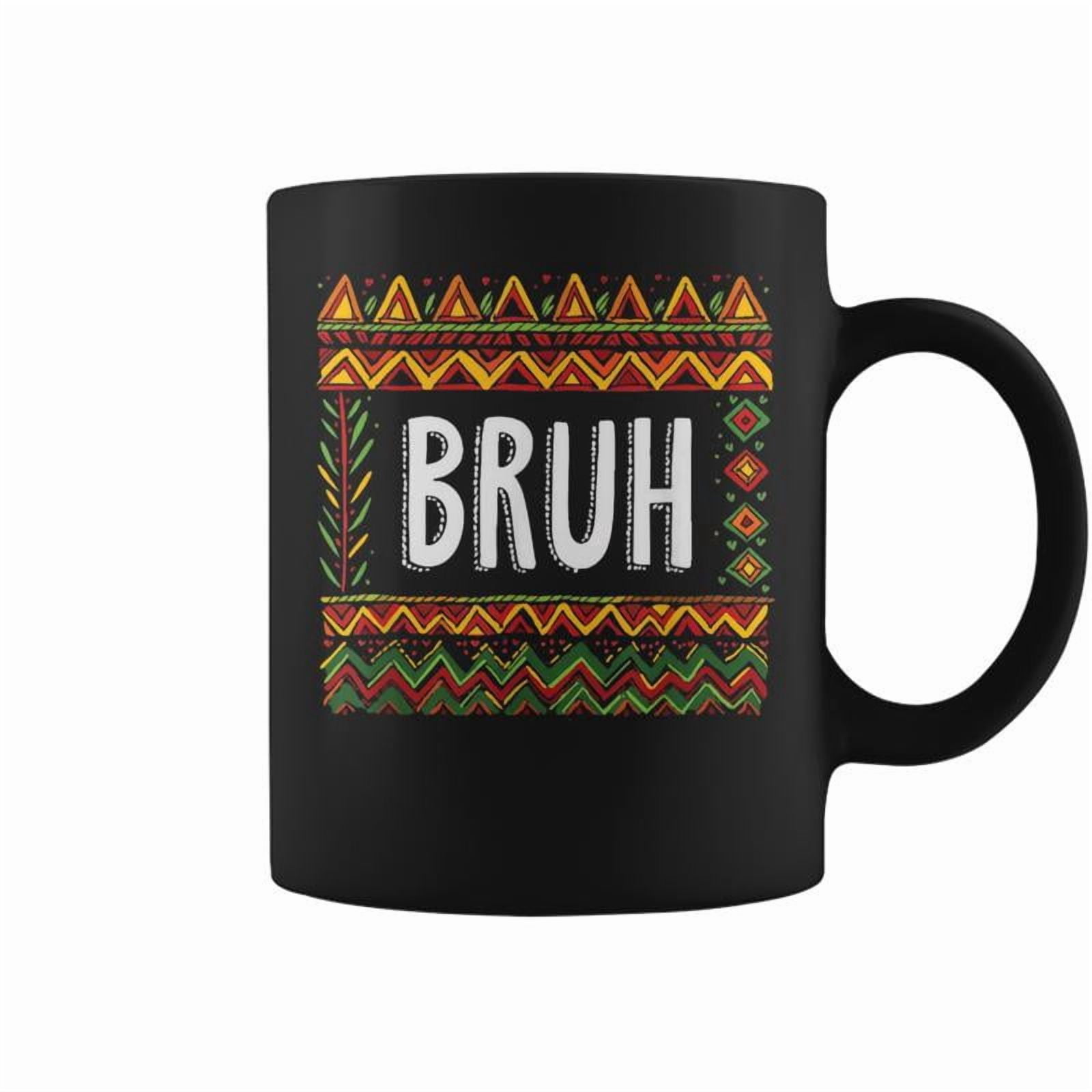Bruh Meme Celebrate Black History Month Graphic Coffee Mugs - Walmart.com