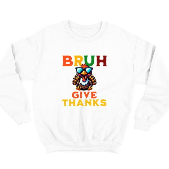 Bruh Meme Funny Thanksgiving Turkey Retro Holiday Humor Graphic Print Sweatshirt, up to size 5XL ...