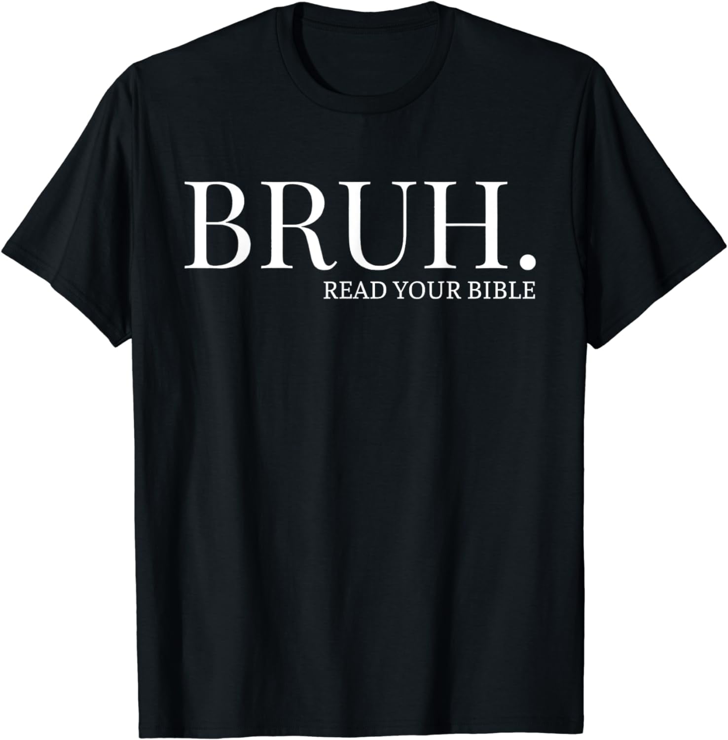 Bruh Meme Read Your Bible God Funny Christian Church T-Shirt - Walmart.com