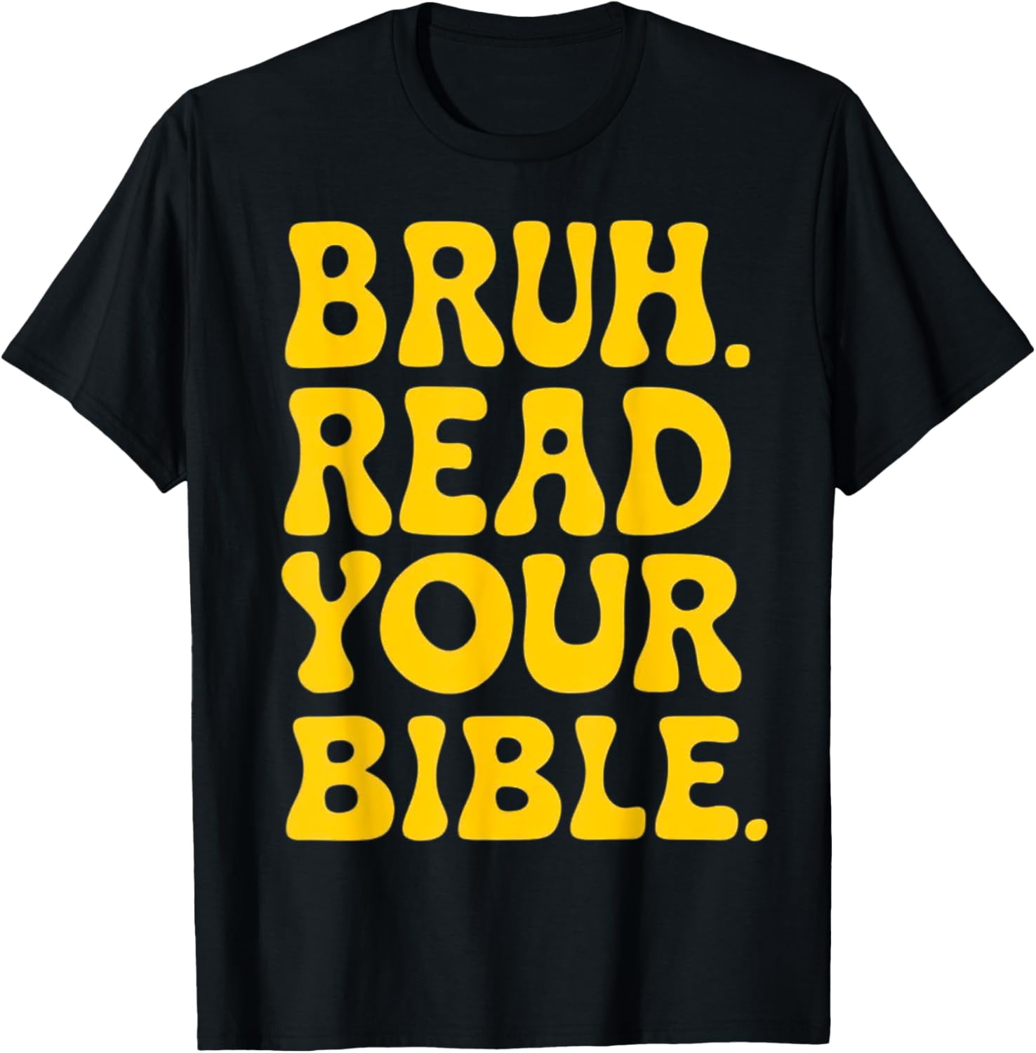Bruh Meme Read Your Bible God Funny Jesus Christian Believer T-Shirt - Walmart.com