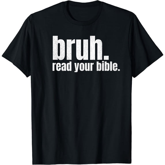 Bruh Meme Read Your Bible God Funny Modern Christian Church T-Shirt ...