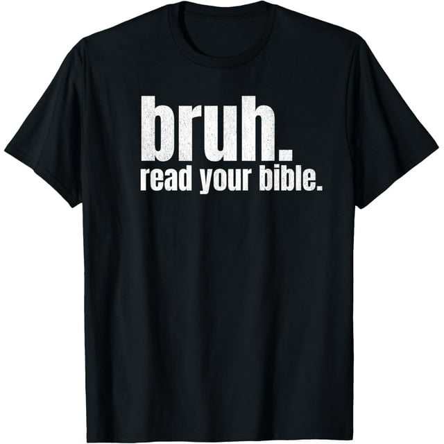 Bruh Meme Read Your Bible God Funny Modern Christian Church T-Shirt ...