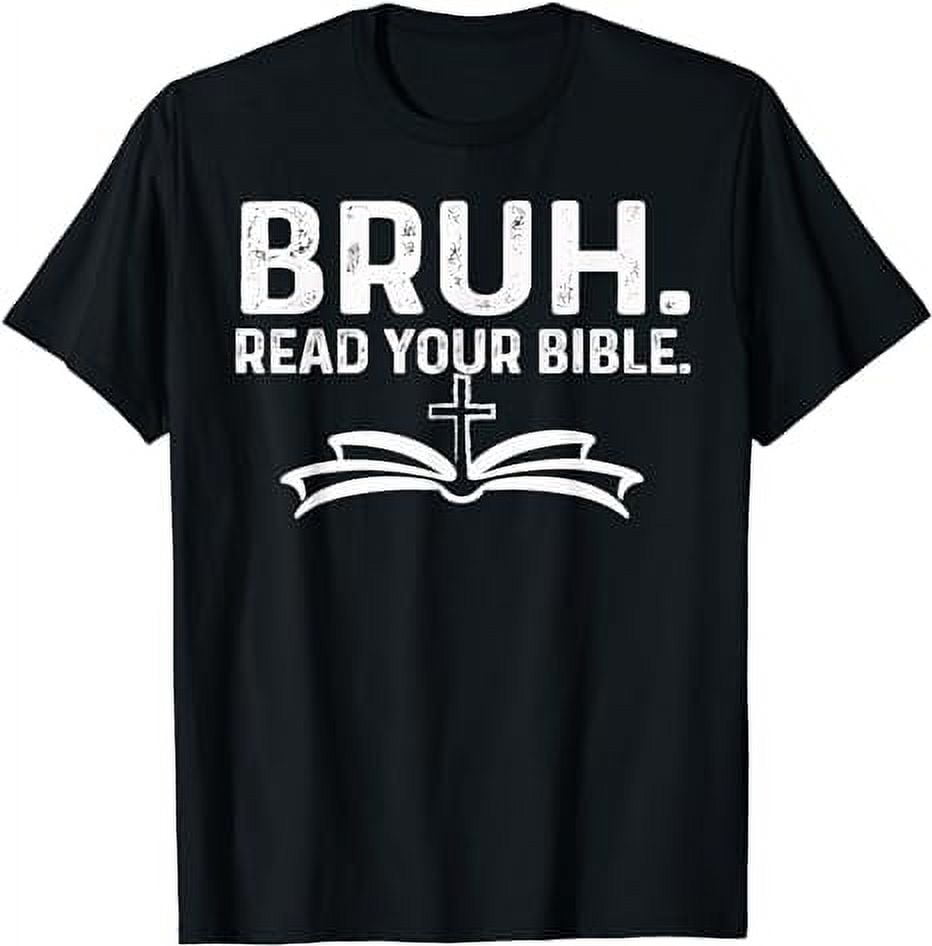 Bruh Meme Read Your Bible Tee with Cross and Bible T-Shirt - Walmart.com