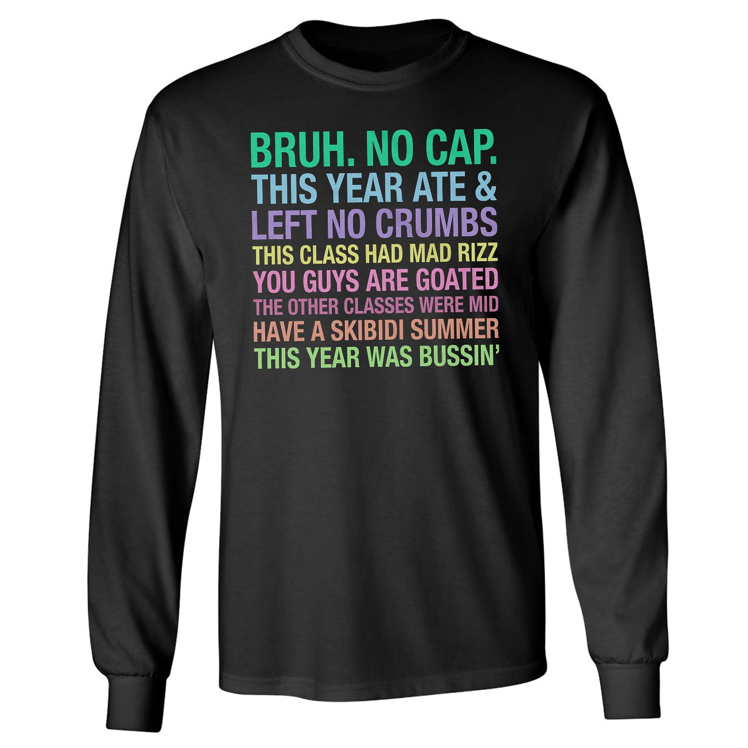 Bruh, No Cap - Funny Gen A Slang Last Day of School Long Sleeve T-Shirt ...