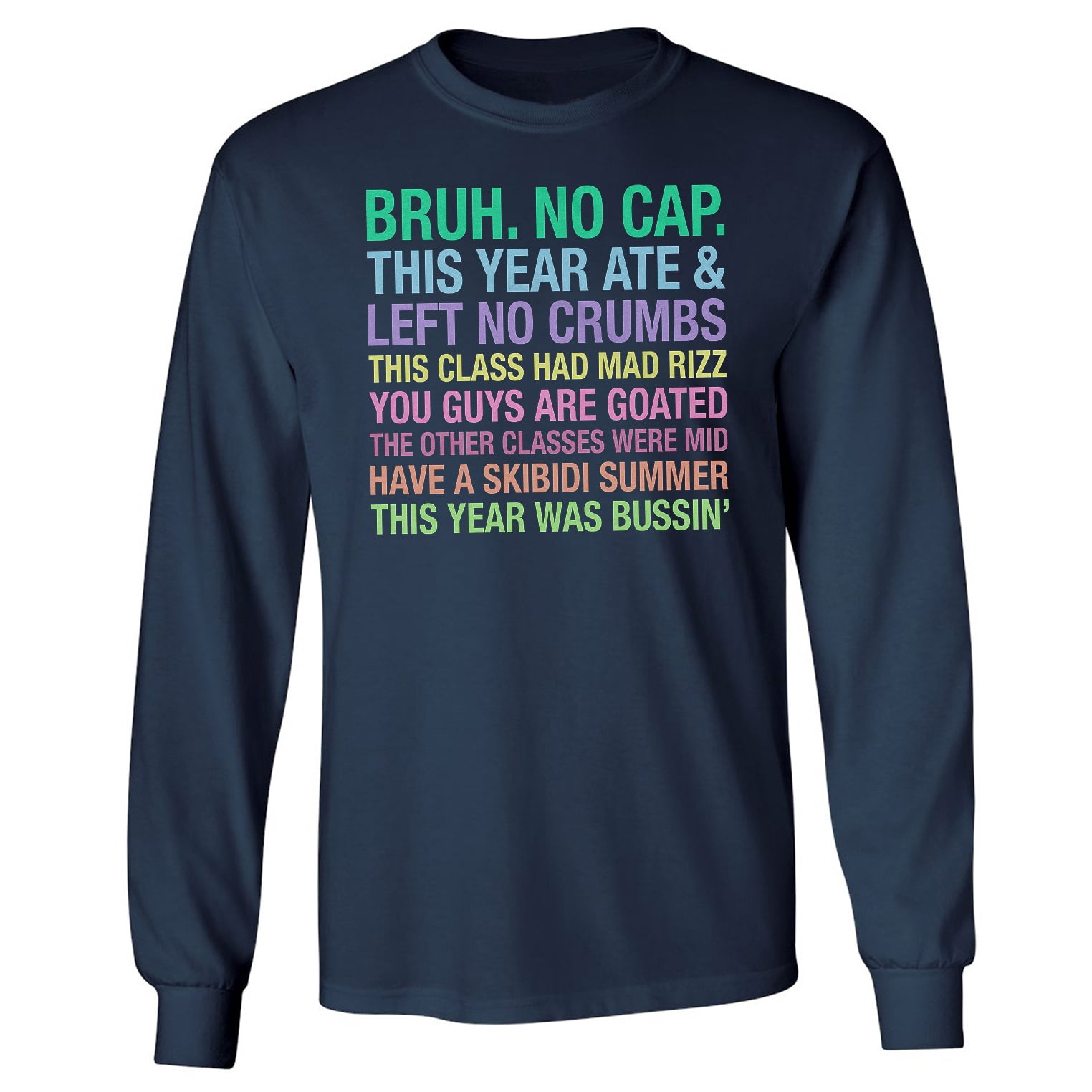 Bruh, No Cap - Funny Gen A Slang Last Day of School Long Sleeve T-Shirt ...