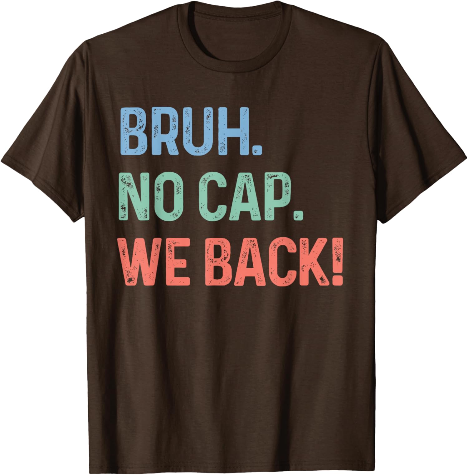 Bruh No Cap We Back Funny Gen Z Back to School Unisex T-Shirt (Brown ...