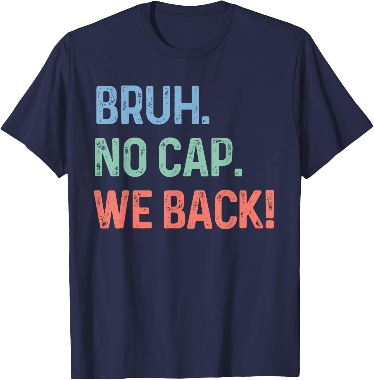Bruh No Cap We Back Funny Gen Z Back to School Unisex T-Shirt (Navy ...