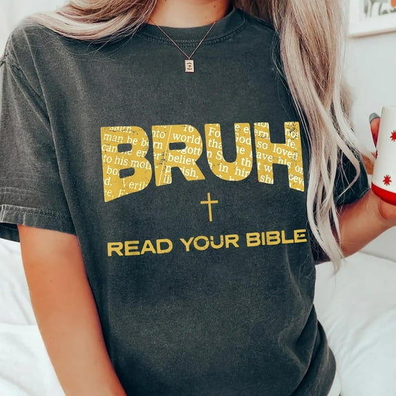 Bruh Read Your Bible T-Shirt - Christian Faith-Based Design All Size S-5Xl - Walmart.com