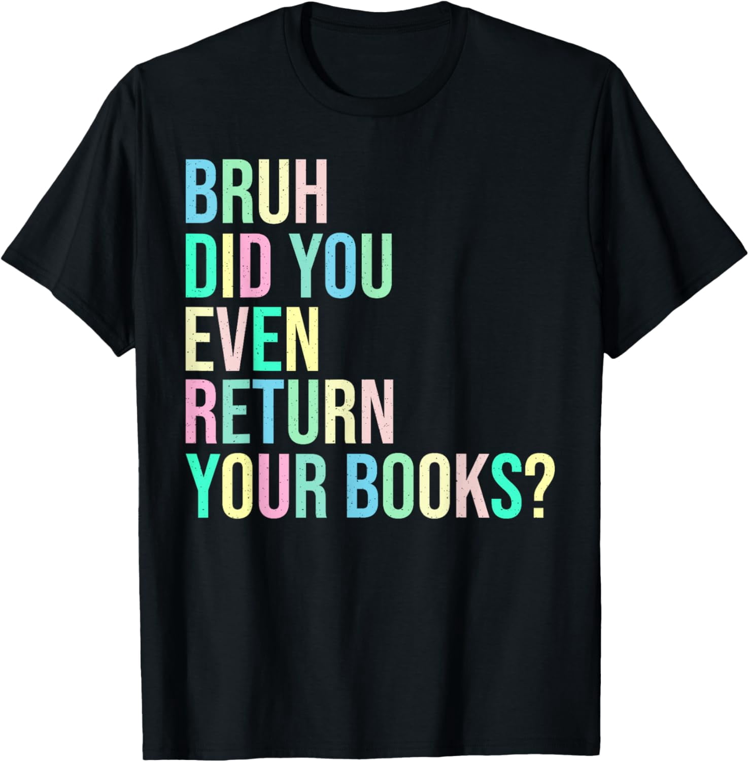 Bruh Return Your Books - Funny Library Librarian Book Lovers T-Shirt ...