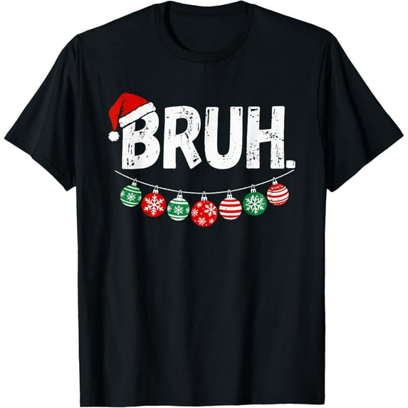 Bruh Santa Hat Christmas Ornaments Xmas Family Men Women T-Shirt ...