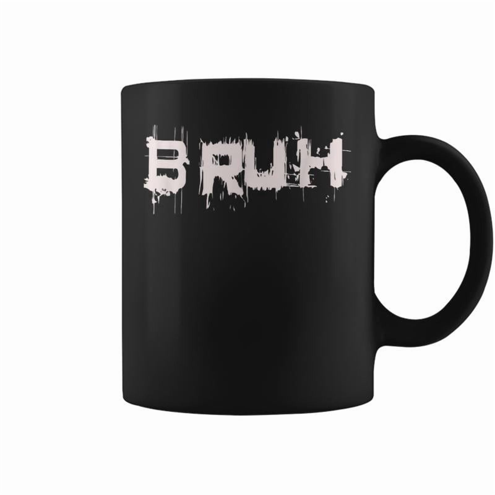 Bruh Saying Meme Slang Boys Bro Girls Ns Youth Coffee Mugs - Walmart.com