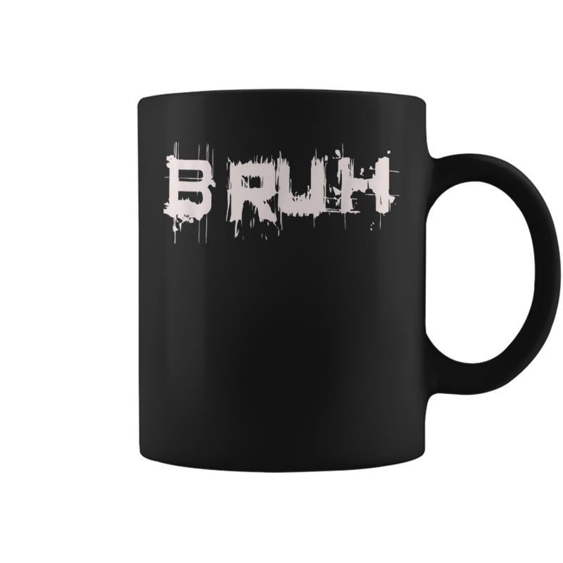 Bruh Saying Meme Slang Boys Bro Girls Ns Youth Coffee Mugs - Walmart.com