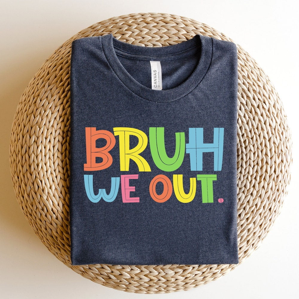 Bruh We Out Teachers T-Shirt, Bruh Teacher Shirt, We Out Teacher, Best ...