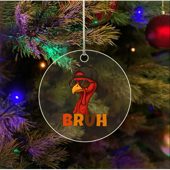 Bruh Thanksgiving Turkey Day S Ns Ornament, Home Decoration, Circle Acrylic Ornament - Walmart.com