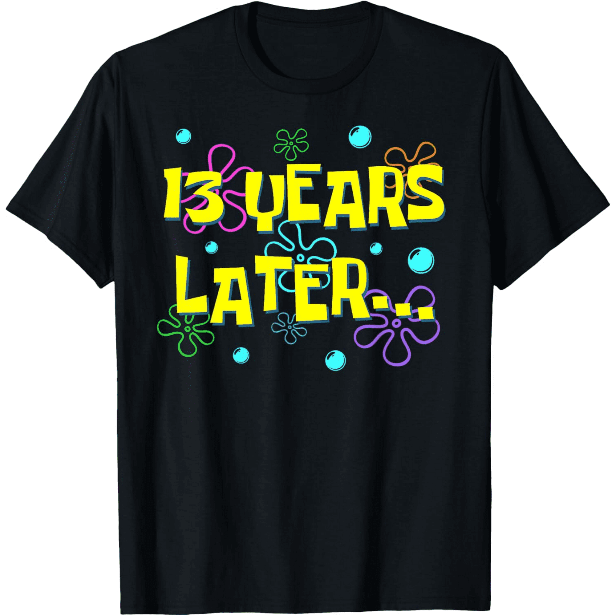 Bruh Thirteen 13 Years Later 13th Birthday Party Funny Meme T-Shirt100 ...