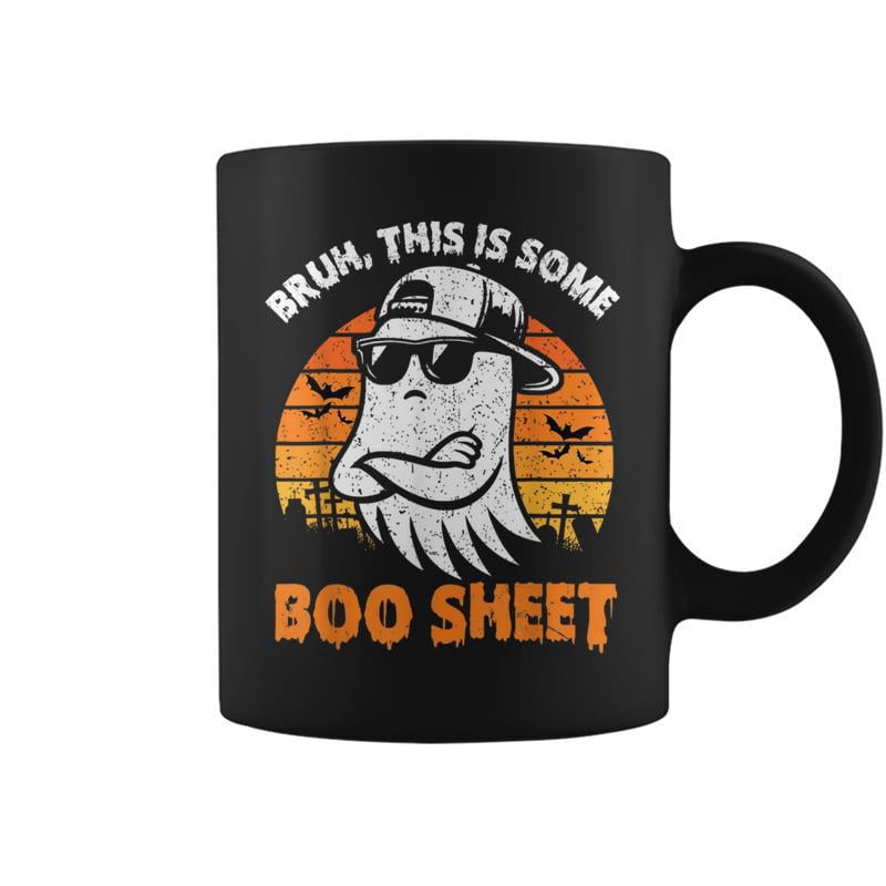 Bruh This Is Some Boo Sheet Ghost Halloween Women Coffee Mugs - Walmart.com