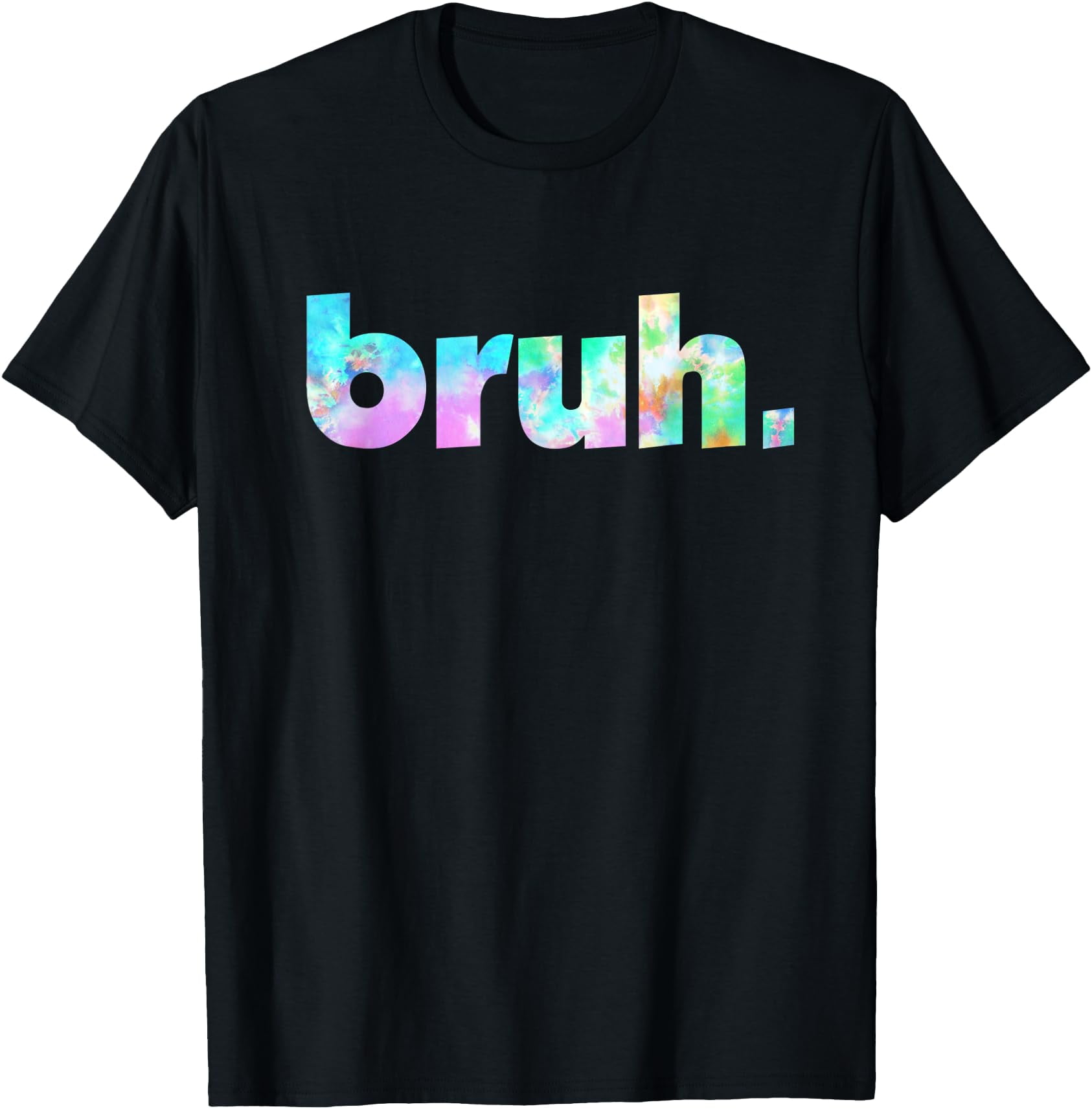 Bruh Tie Dye Brah Bro Dude Greeting Slang Funny Meme Saying T-Shirt ...