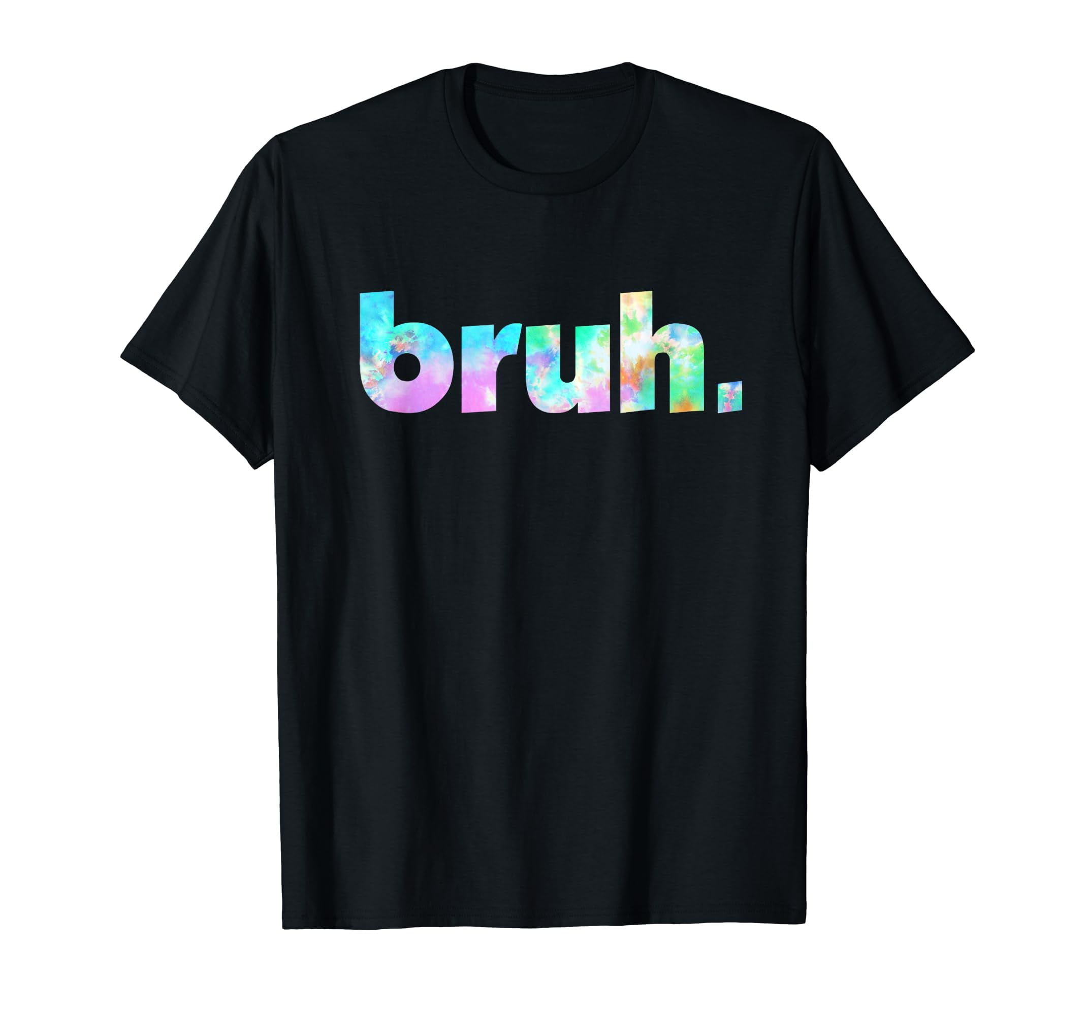 Bruh Tie Dye Brah Bro Dude Greeting Slang Funny Meme Saying T-Shirt ...
