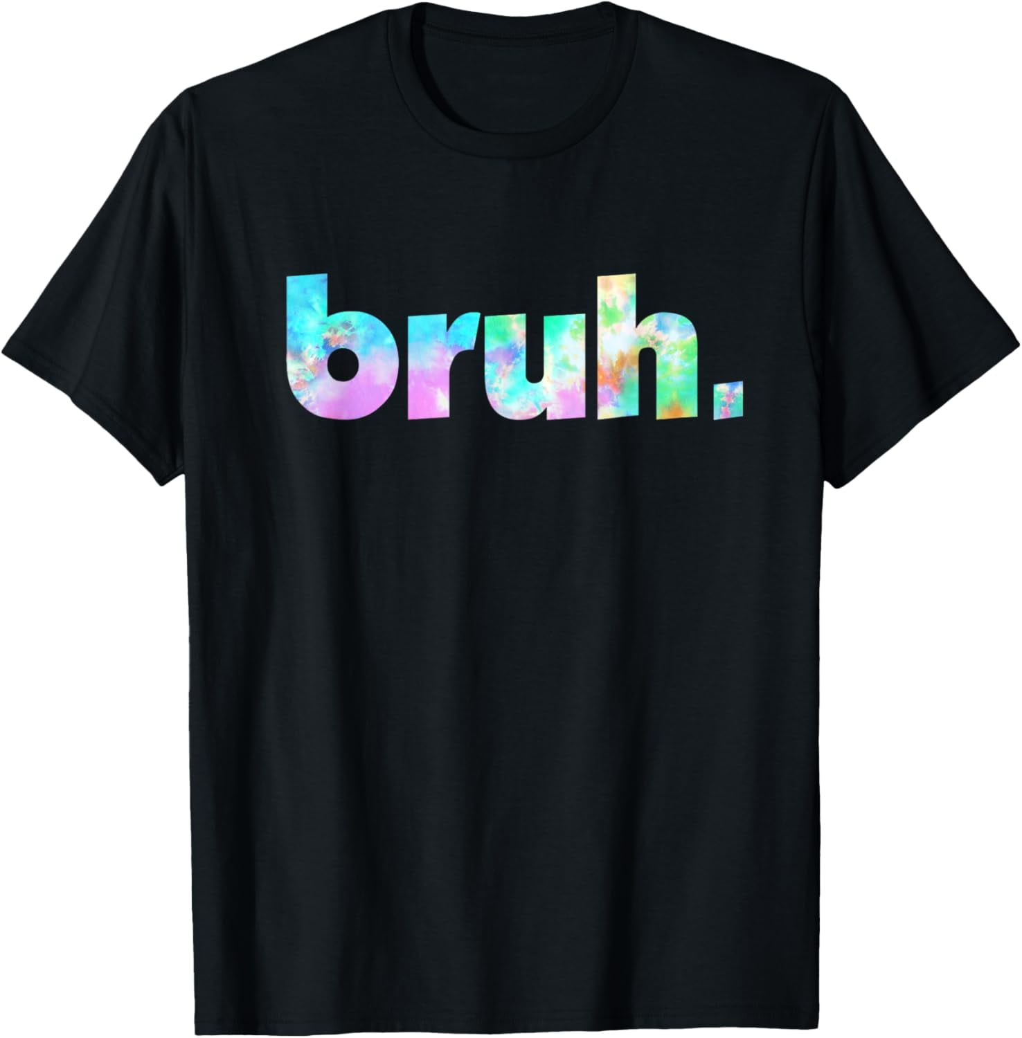 t-shirt Bruh Tie Dye Brah Bro Dude Greeting Slang Funny Meme Saying T ...
