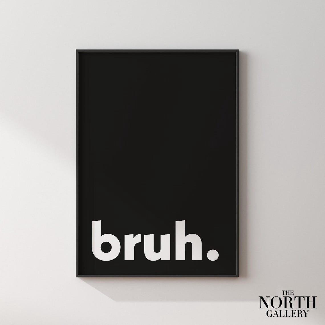 Bruh Wall Art Print, Black Type Poster, Gallery Wall Art, Trendy Wall ...